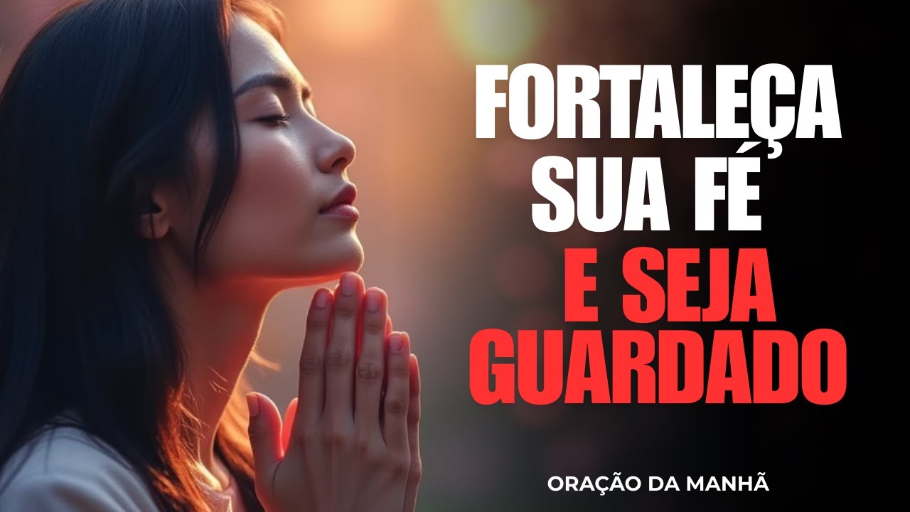 Oração Poderosa de Proteção Divina para Começar o Dia - YouTube