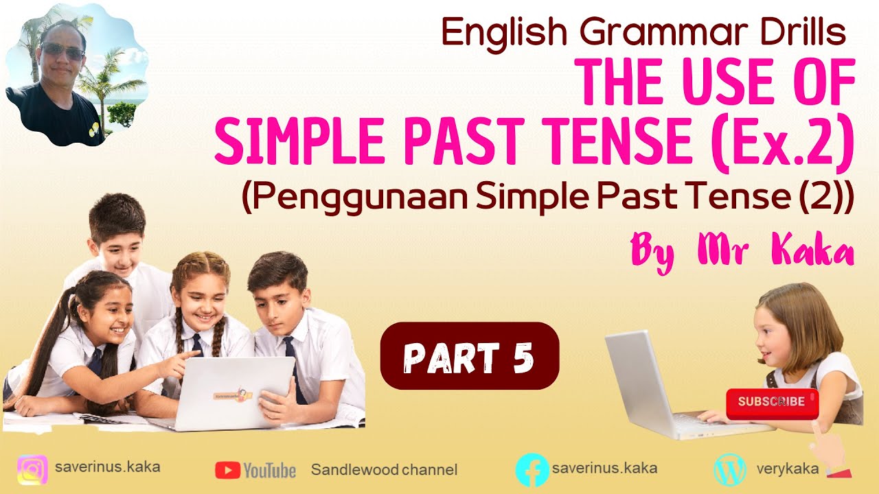 ENGLISH GRAMMAR DRILLS PART 5: SIMPLE PAST TENSE (Ex.2) BY MR KAKA ...