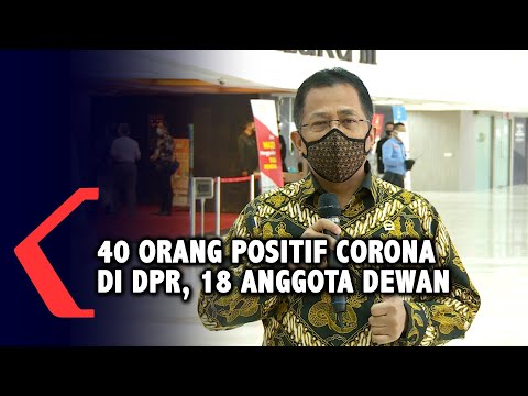 40 Orang Positif Covid-19 di DPR, 18 Anggota Dewan