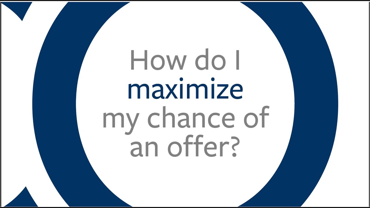 How Do I Maximize My Chance of an Offer? - YouTube
