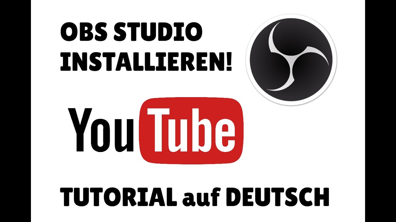 OBS Studio Installieren! (Tutorial German/Deutsch) - YouTube