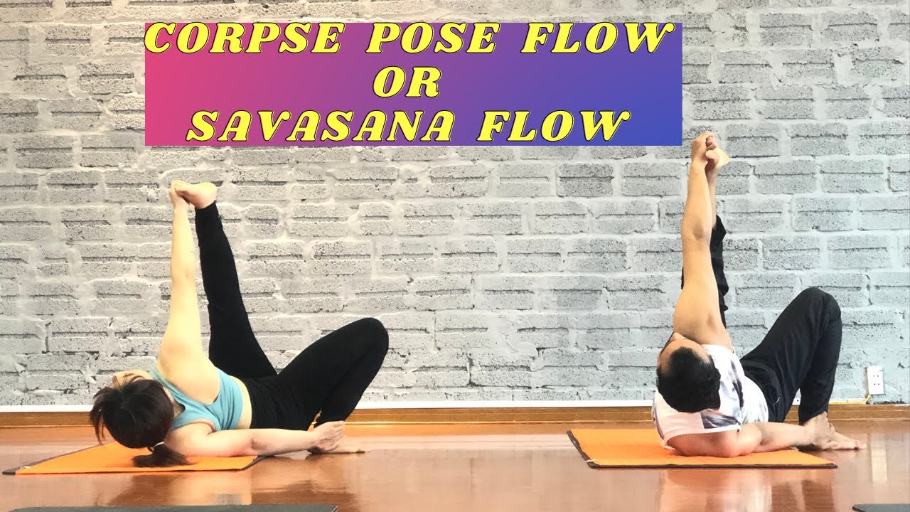 54 Minutes Corpse Pose Flow Or Savasana Flow Sequence With Master ...