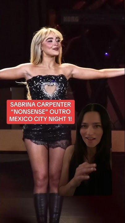 Sabrina Carpenter “nonsense” Outro At First Eras Tour Mexico City