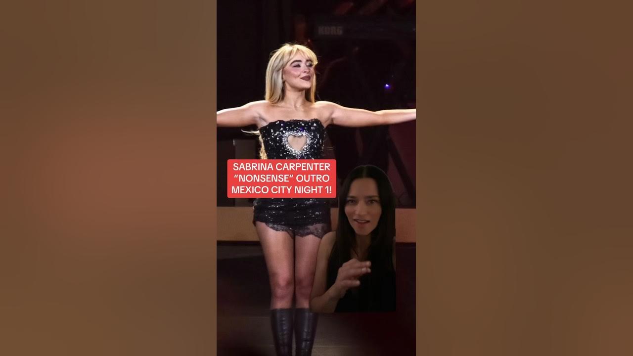 Sabrina Carpenter “nonsense” Outro At First Eras Tour Mexico City