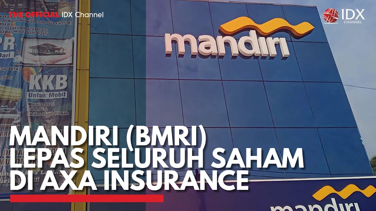 Mandiri (BMRI) Lepas Seluruh Saham di AXA Insurance | IDX CHANNEL - YouTube