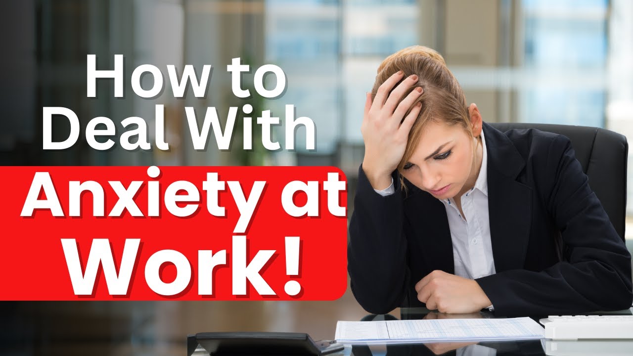 Office Anxiety: What to Do if You Feel Too Anxious at Work - YouTube