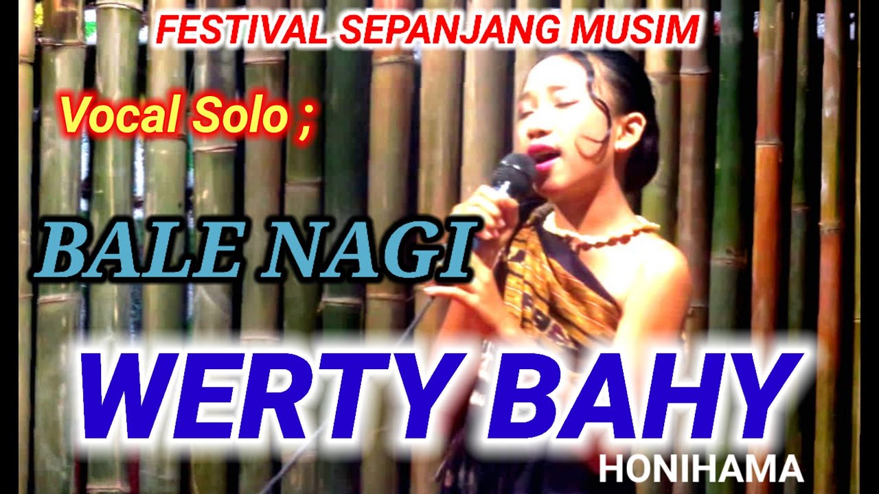 LUAR BIASA...!!! BALE NAGI By WERTY BAHY//VOCAL SOLO DARI HONIHAMA ...