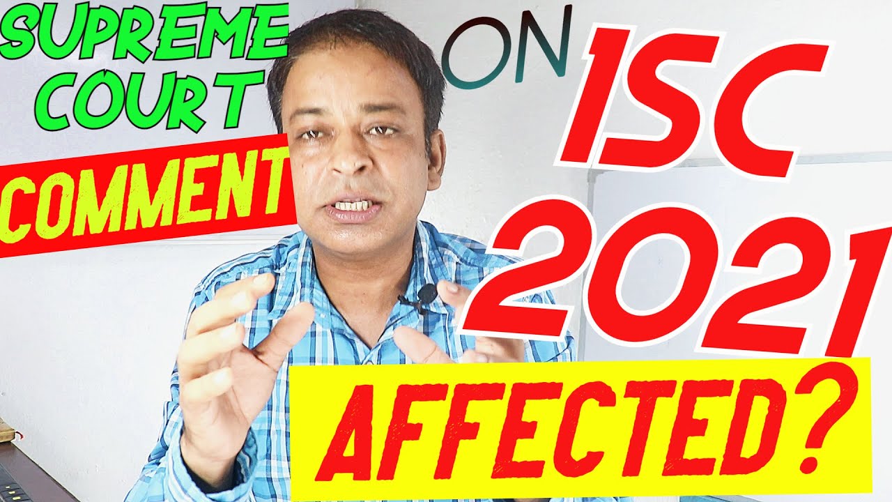 How will Supreme Court's Comment Affect ISC 2021 Board Exams? /All ...