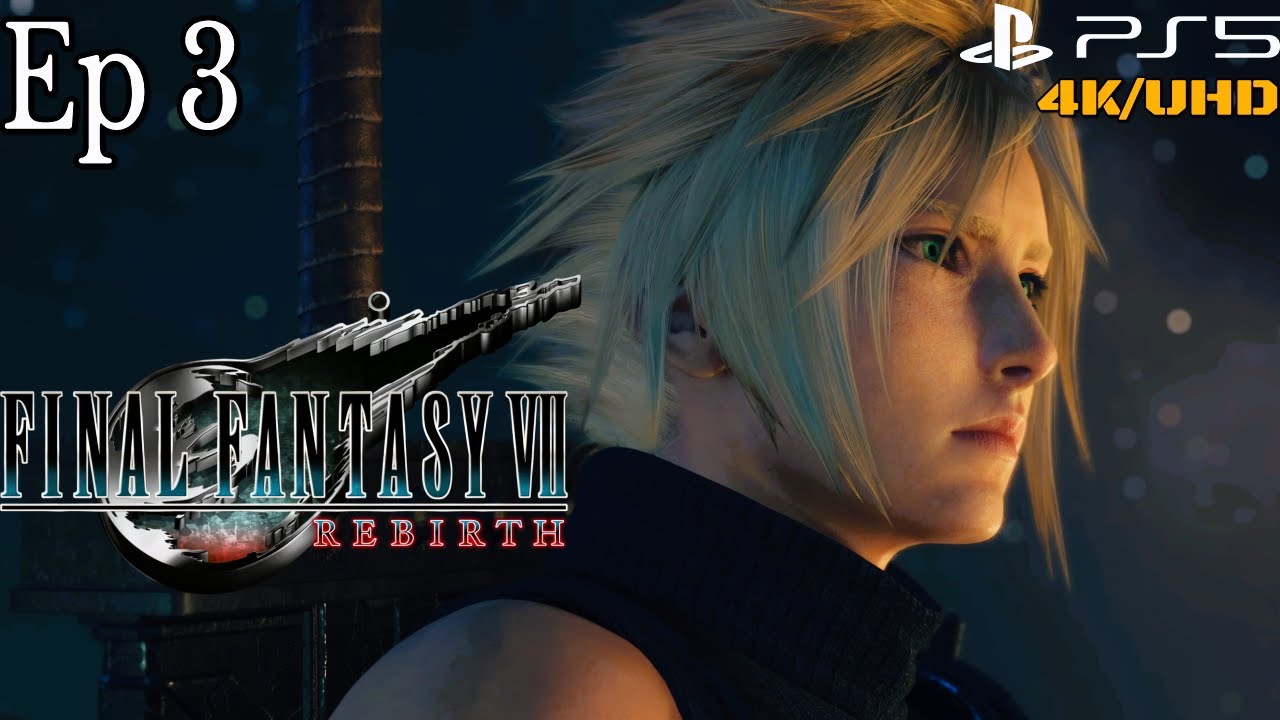 Final Fantasy VII Rebirth - Episode 3 - Full Story/Gameplay/Cinematics ...