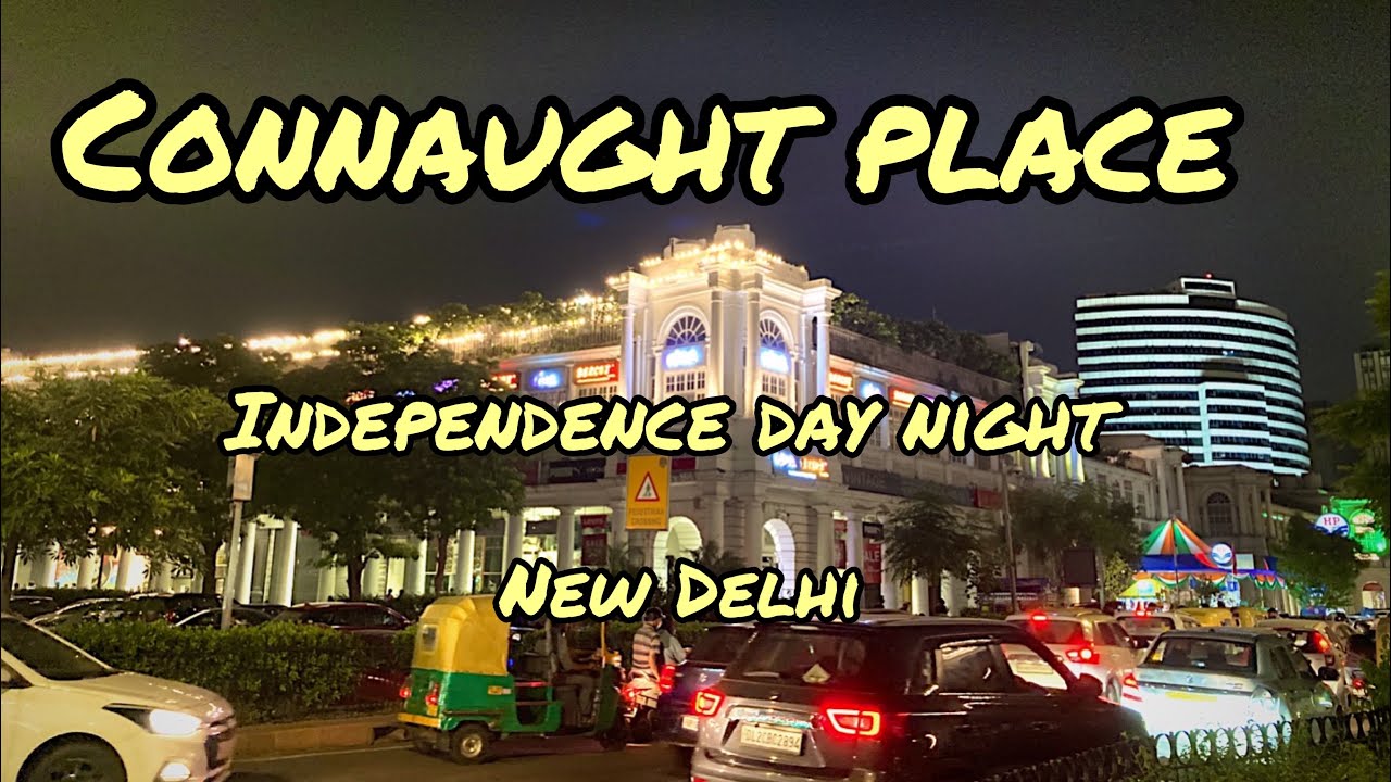Connaught Place night ||Night Vlog|| independence day video Delhi 2021 ...