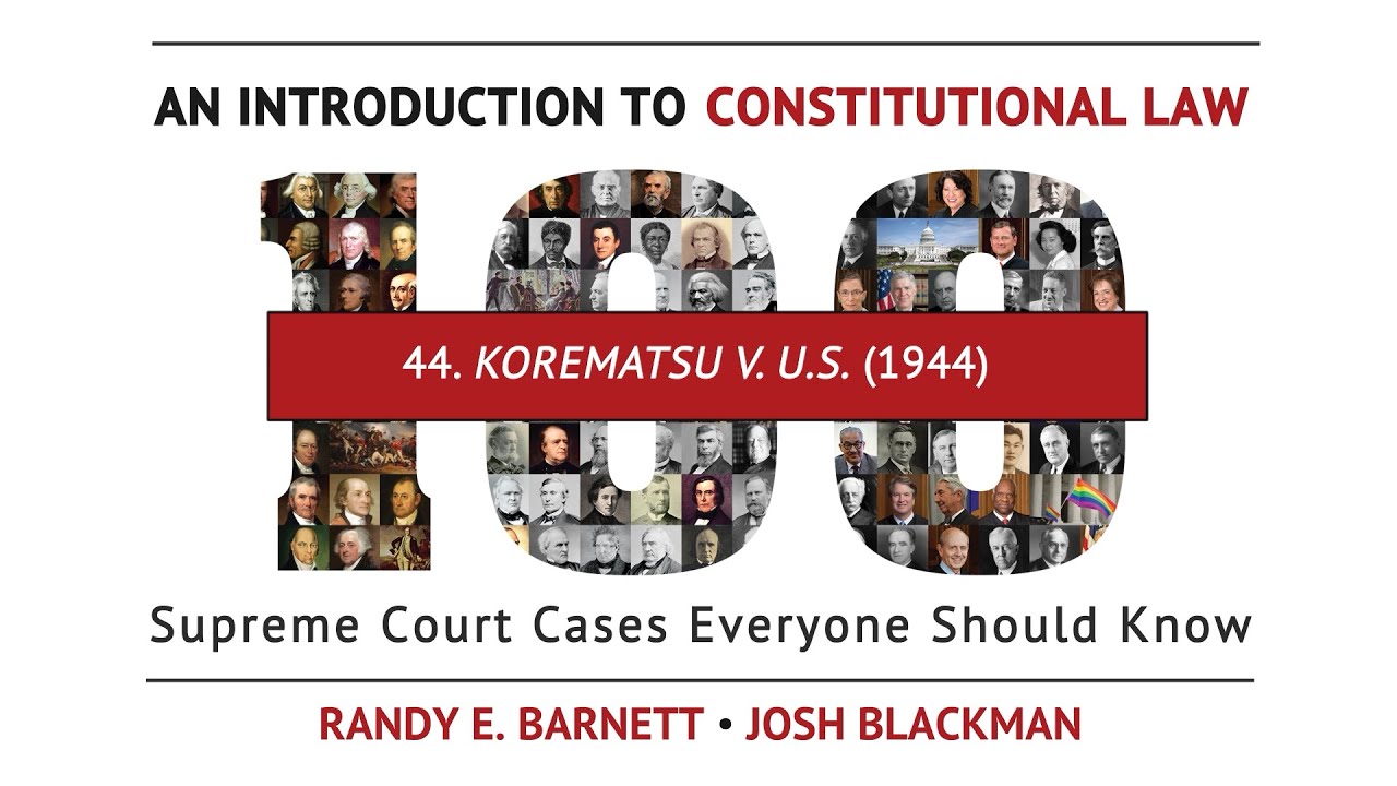 ⚖️ Korematsu v. U.S. (1944) | An Introduction to Constitutional Law ...