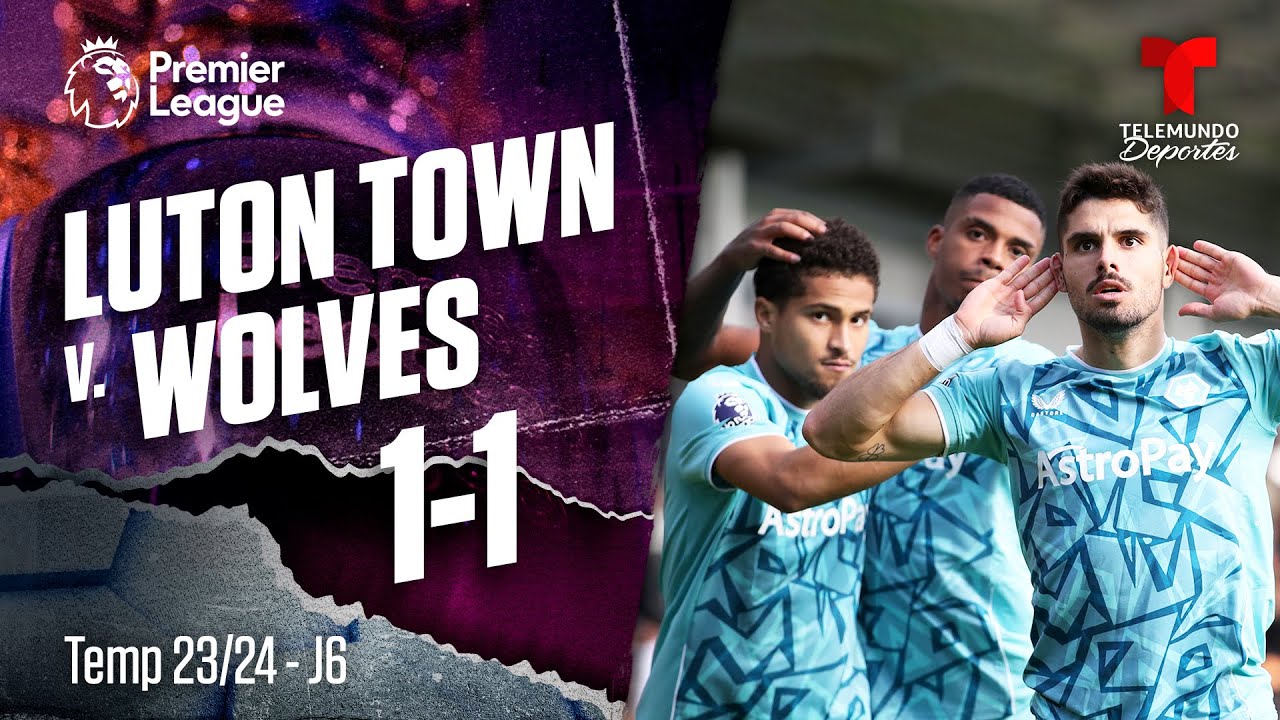 Highlights & Goals: Luton Town v. Wolves 1-1 | Premier League ...