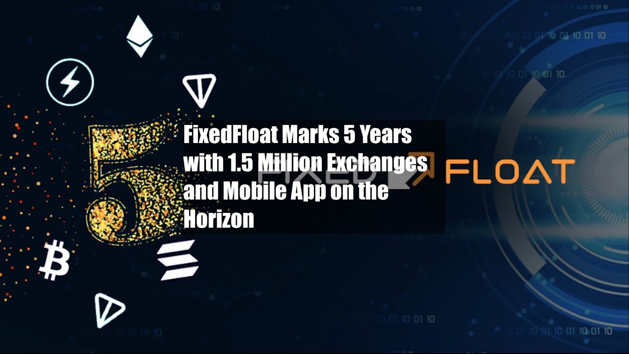 FixedFloat Marks 5 Years with 1.5 Million Exchanges and Mobile App on - YouTube
