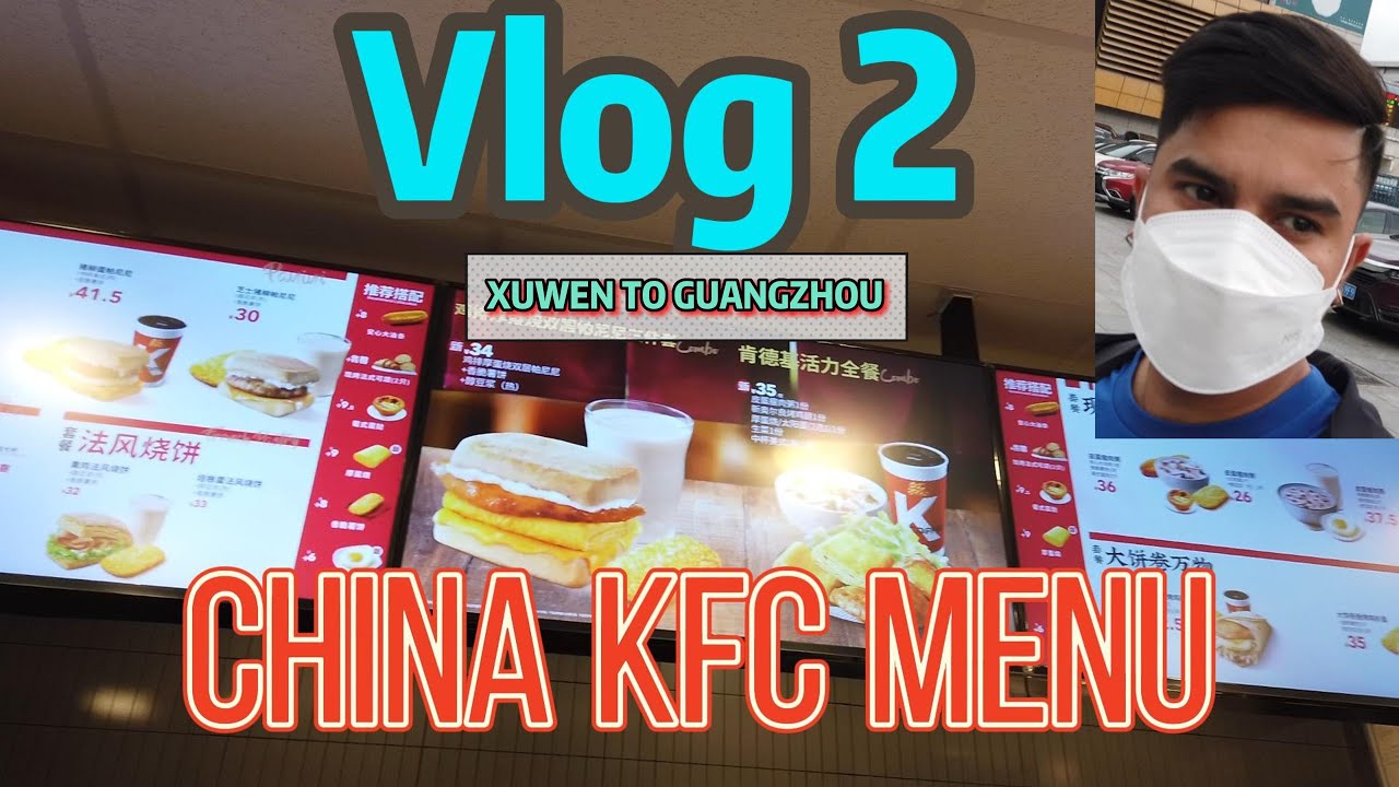 Vlog 2 Xuwen to GuangZhou | China ka KFC Menu - YouTube