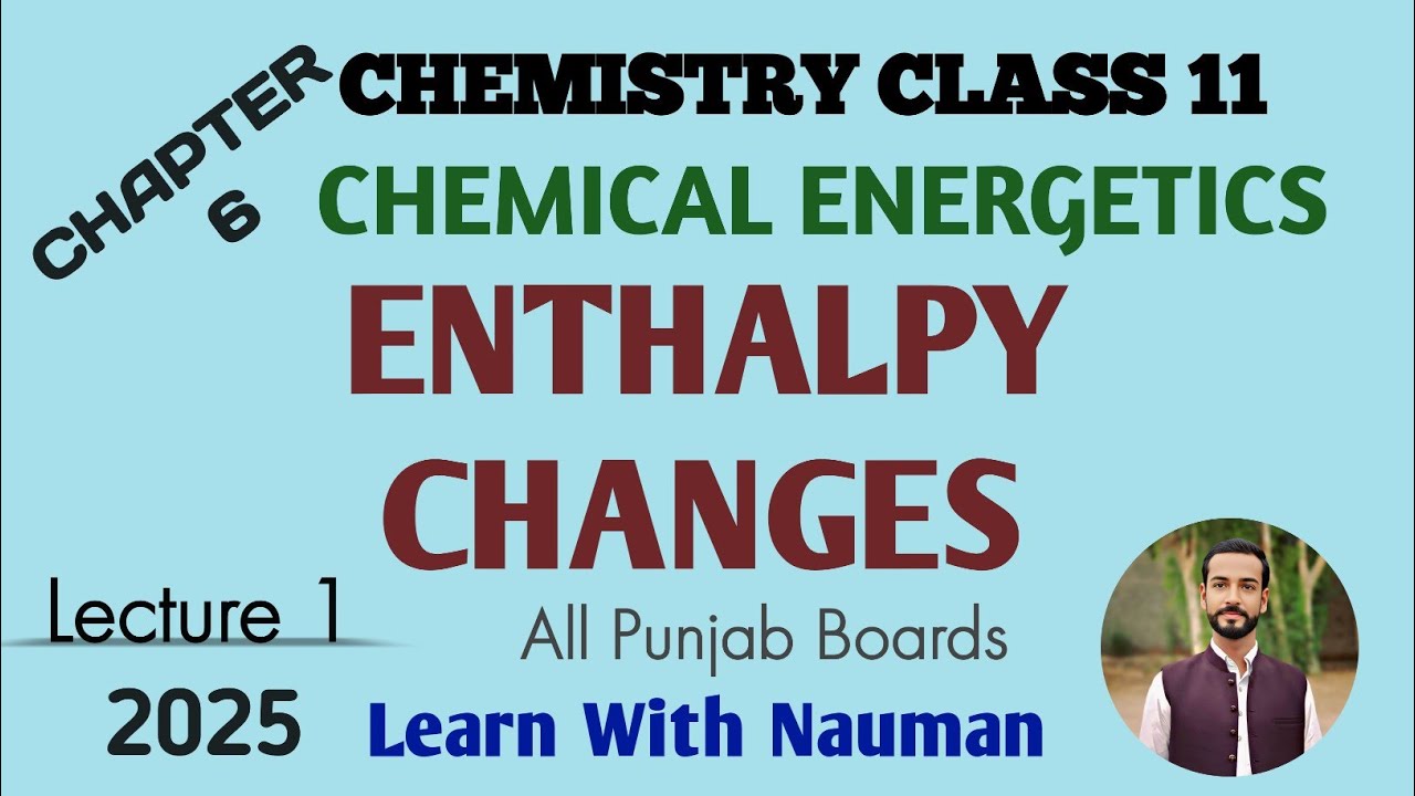 Enthalpy Changes || Chapter 6 || Chemical Energetics || Chemistry 11 ...