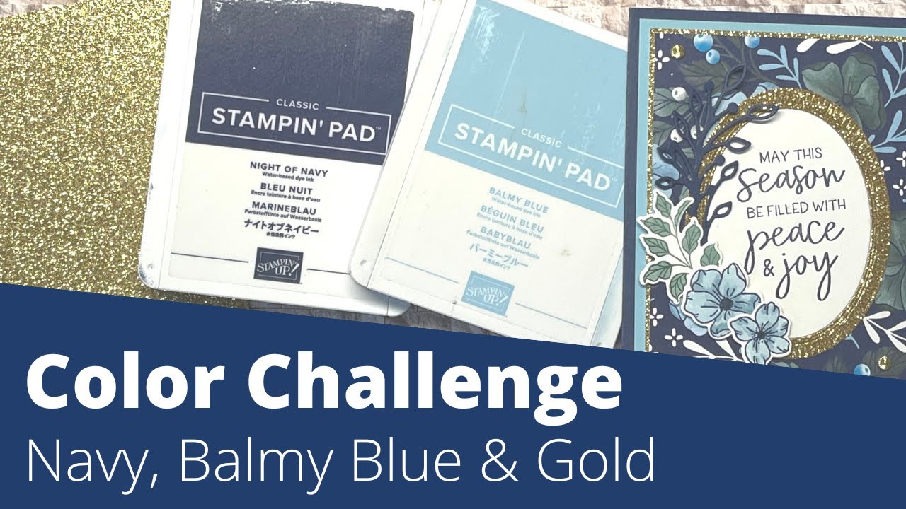 Creative Color Challenge Navy, Balmy Blue and Gold - YouTube