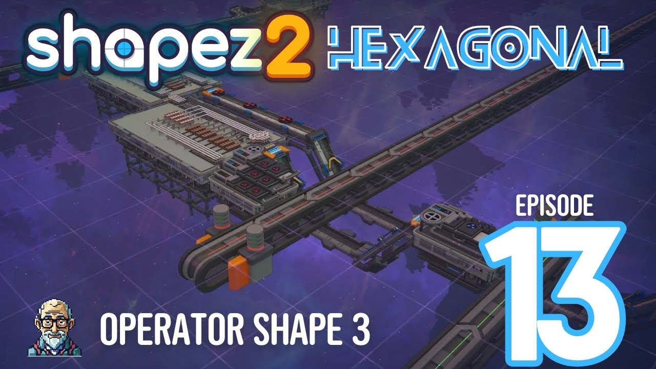 Shapez 2 Hexagonal Mode: Operator Shape 3 / Ep 13 - YouTube