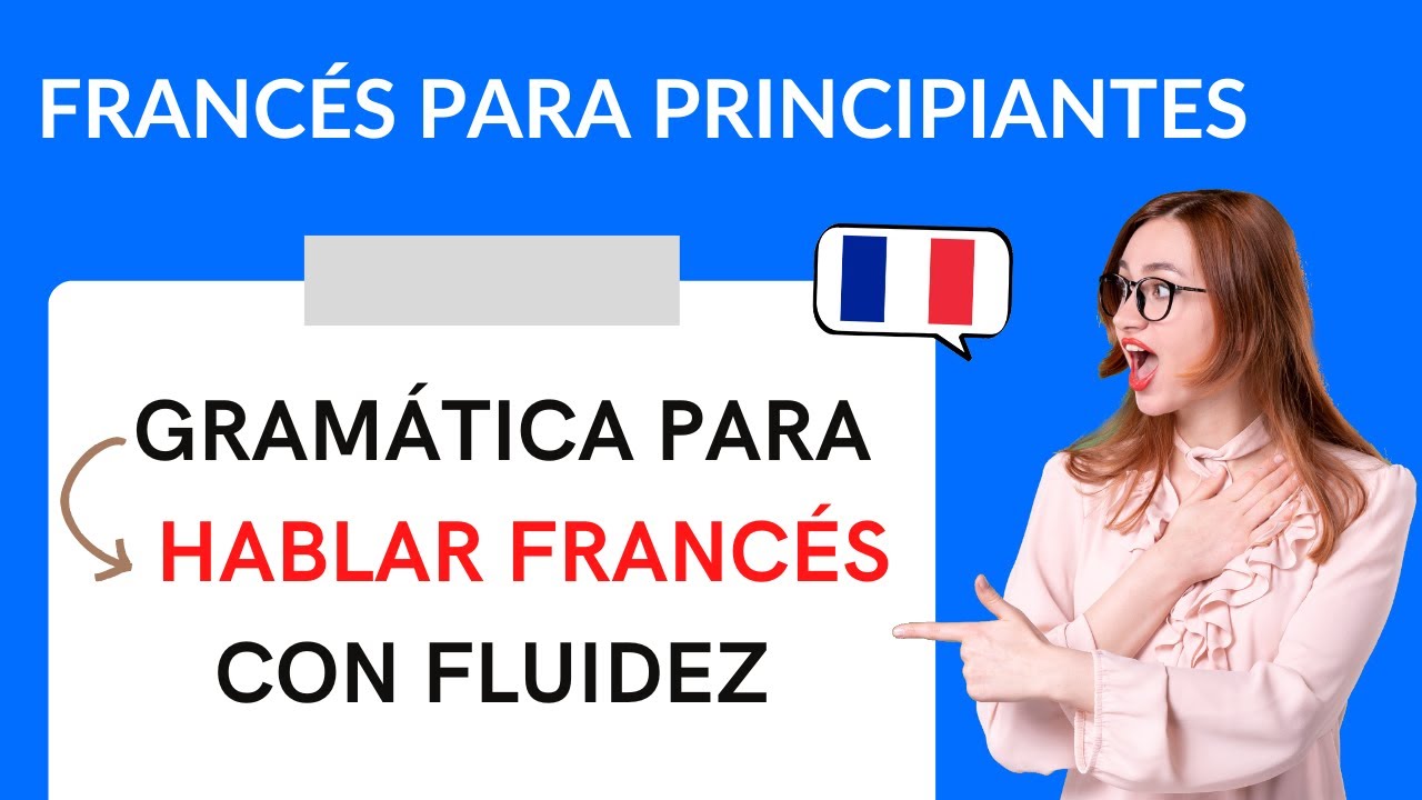 Aprender francés rápido & fácil | Gramática francesa para principiantes ...