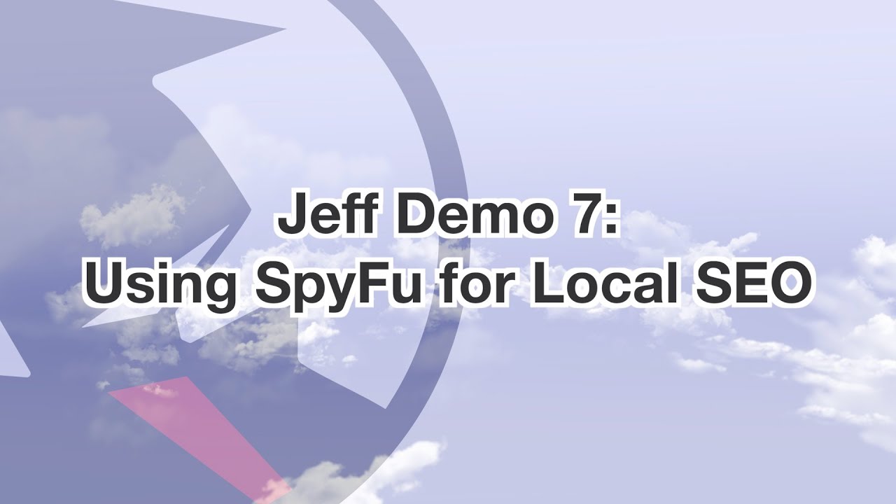 Jeff Demo 07 - Using SpyFu for Local SEO YouTube - YouTube