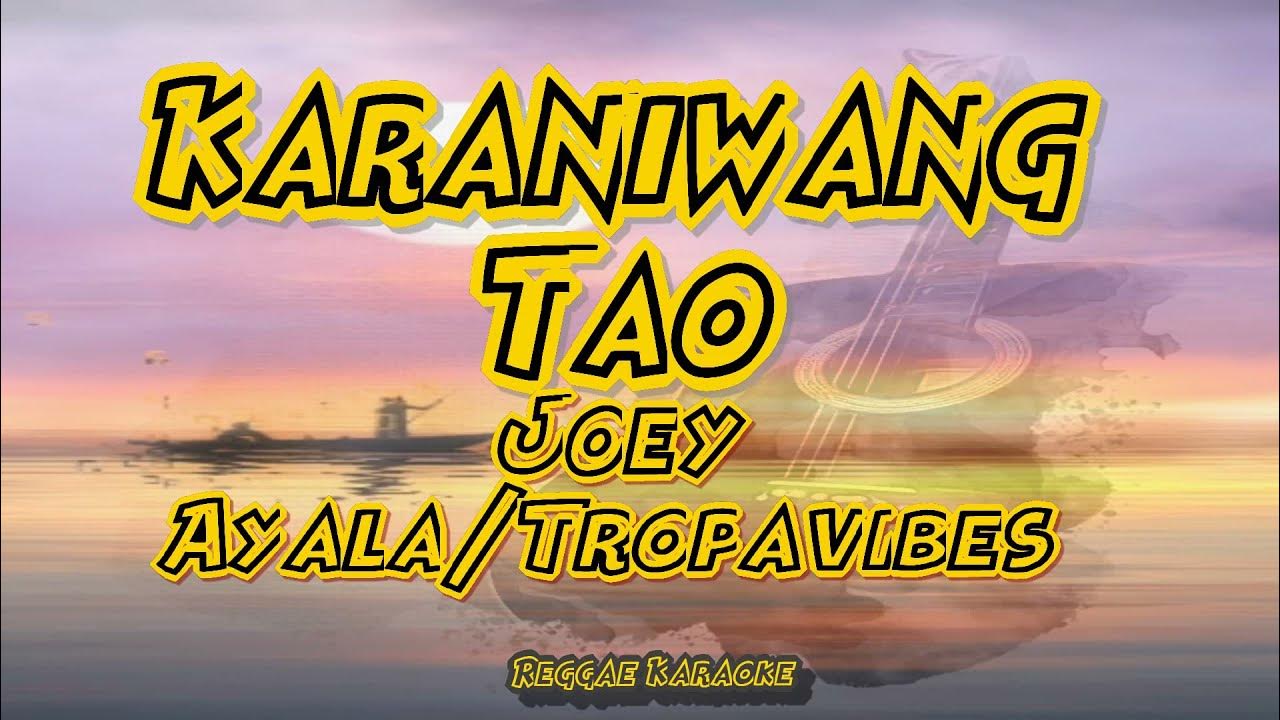 Karaniwang Tao - Joey Ayala /Tropavibes (Reggae karaoke) - YouTube