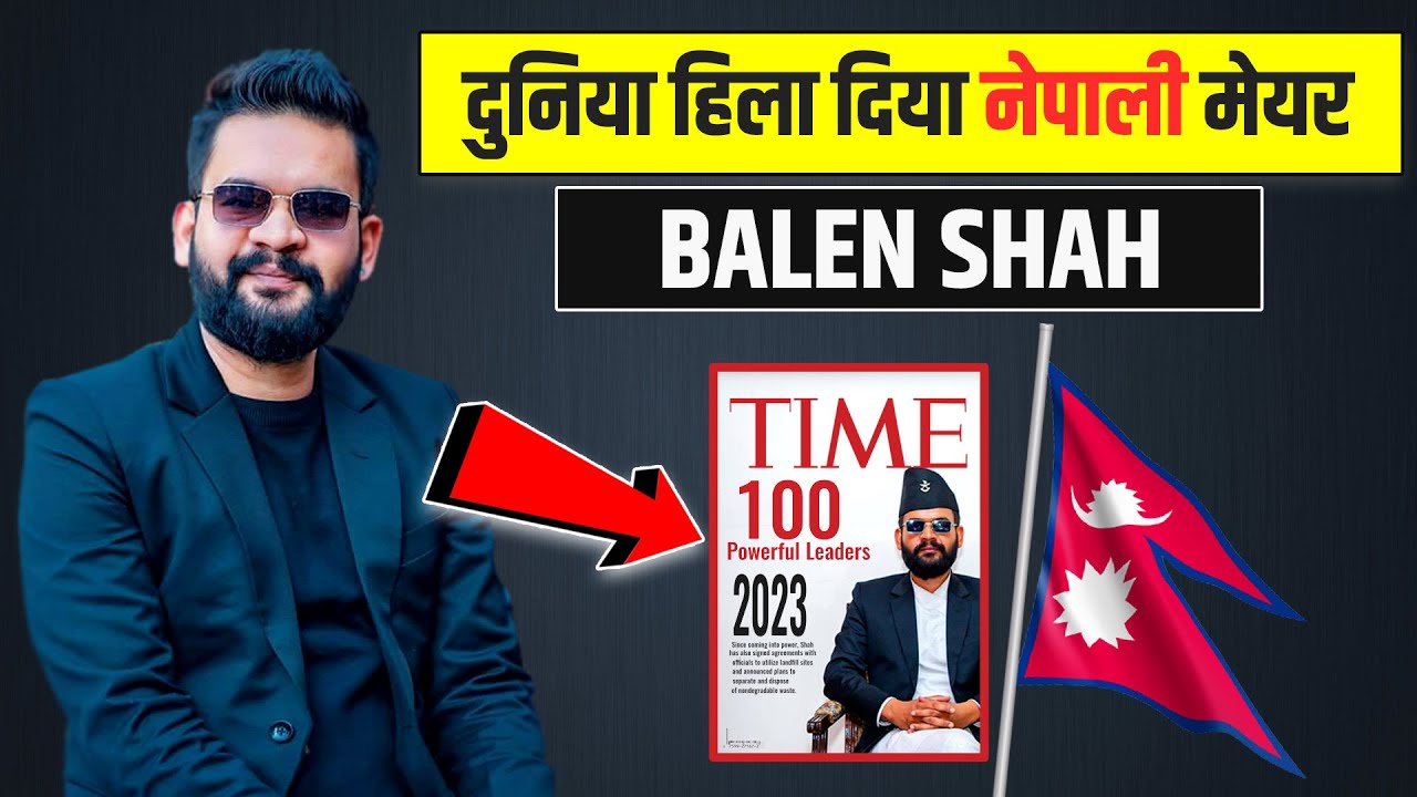 BALEN SHAH NEWS ! BALEN SHAH IN LIST OF WORLD'S 100 POWERFUL LEADERS ...