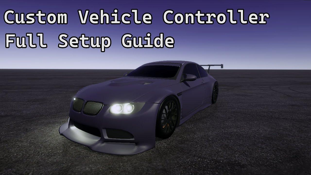 Custom Vehicle Controller | Full Setup Guide - YouTube
