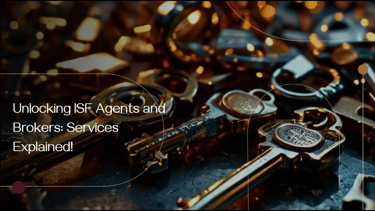 Unlocking ISF Agents and Brokers: Services Explained! - YouTube