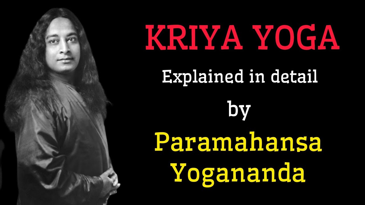 Kriya Yoga Explained by Paramahansa Yogananda || Autobiography of a ...