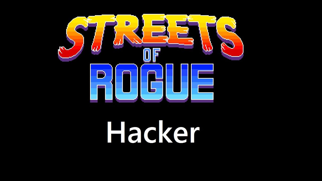 Streets of Rogue: Hacker - YouTube