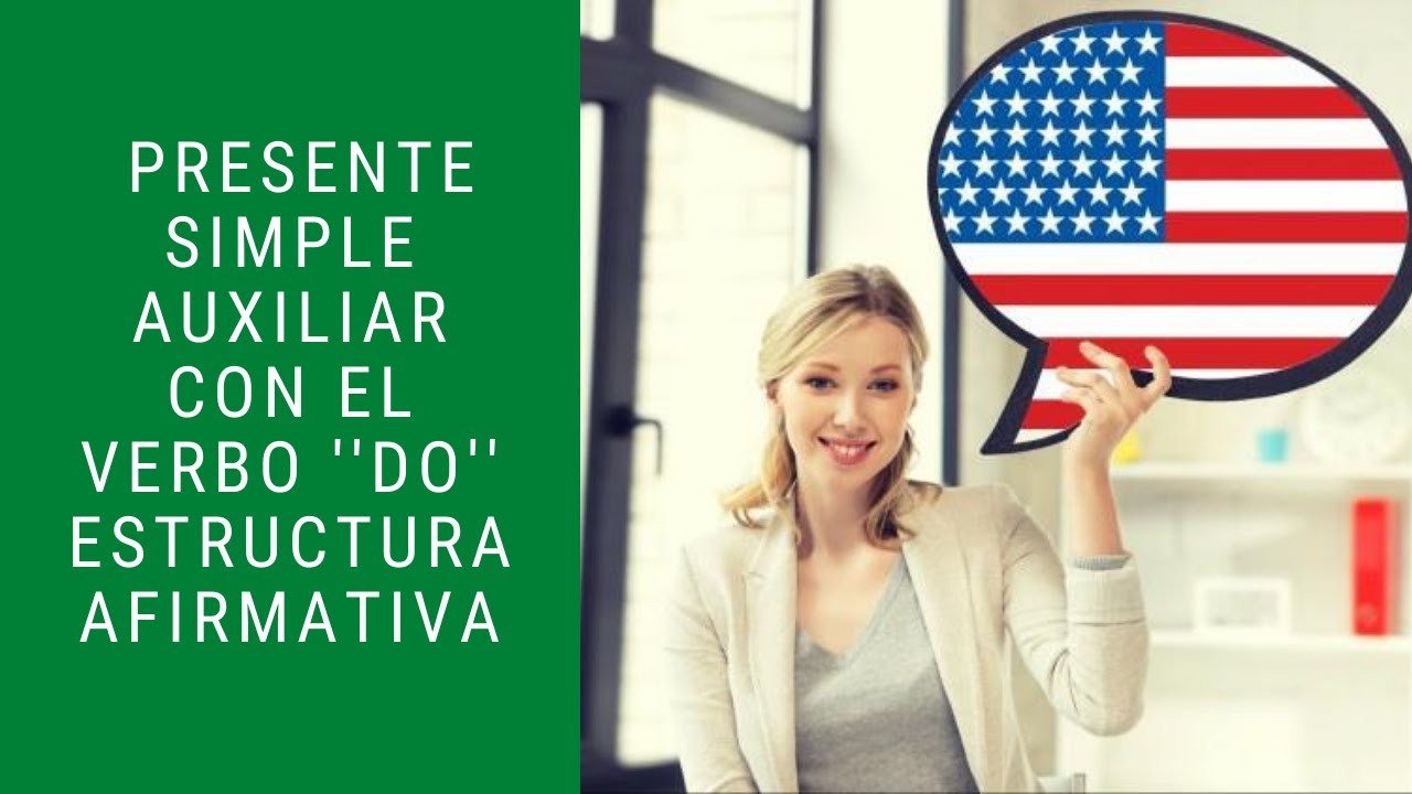 Presente Simple Auxiliar con el verbo ''Do'' Estructura afirmativa ...