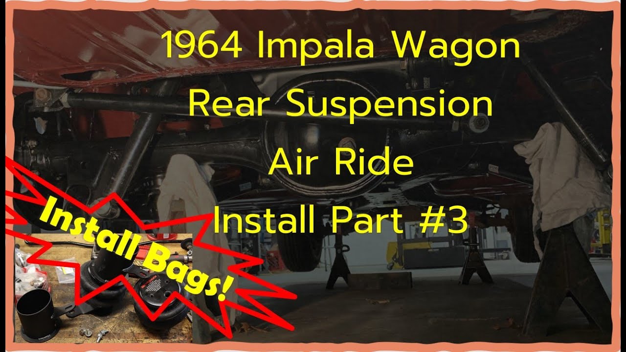 1964 Impala (Wagon) Air Ride and Rear Suspension #3 (Install Bags ...