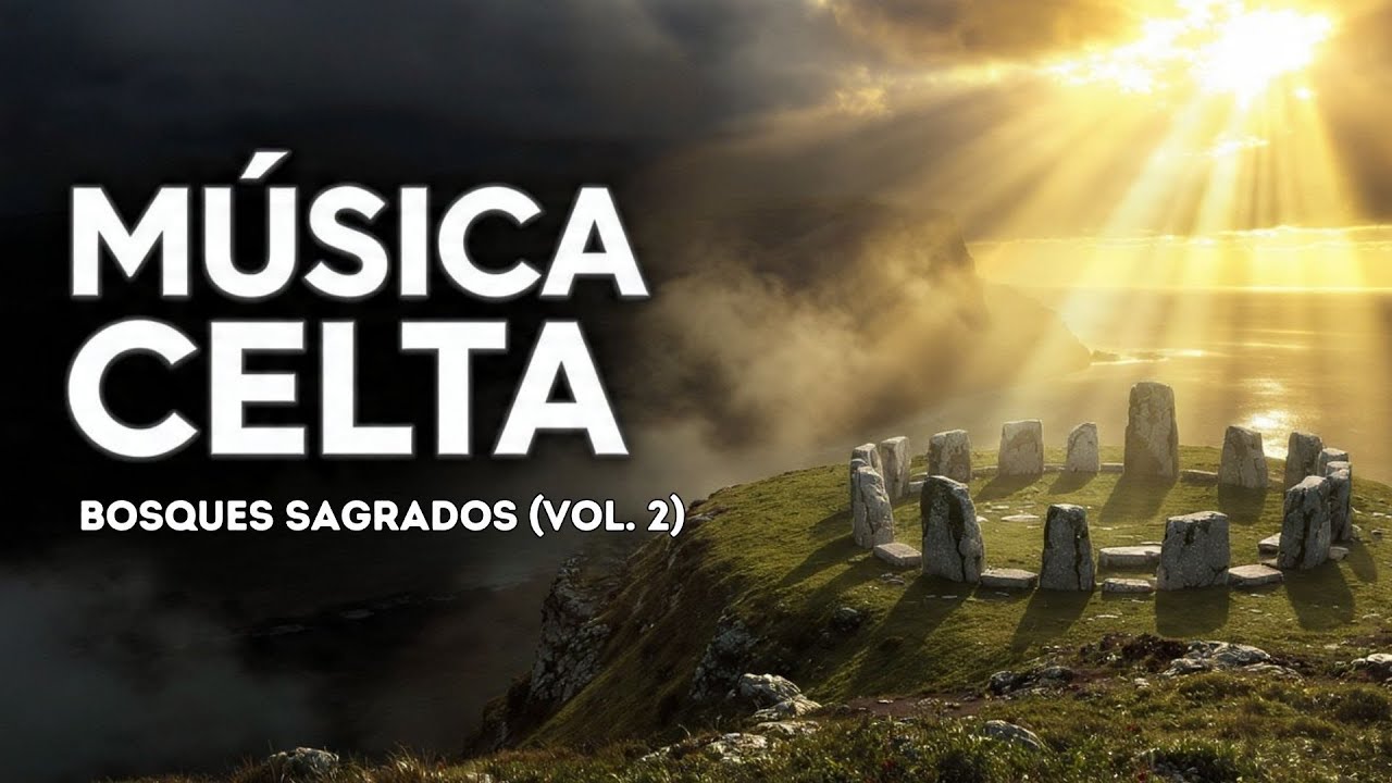 MÚSICA CELTA ANCESTRAL (Vol. 2) | Ecos de los Bosques Sagrados y ...
