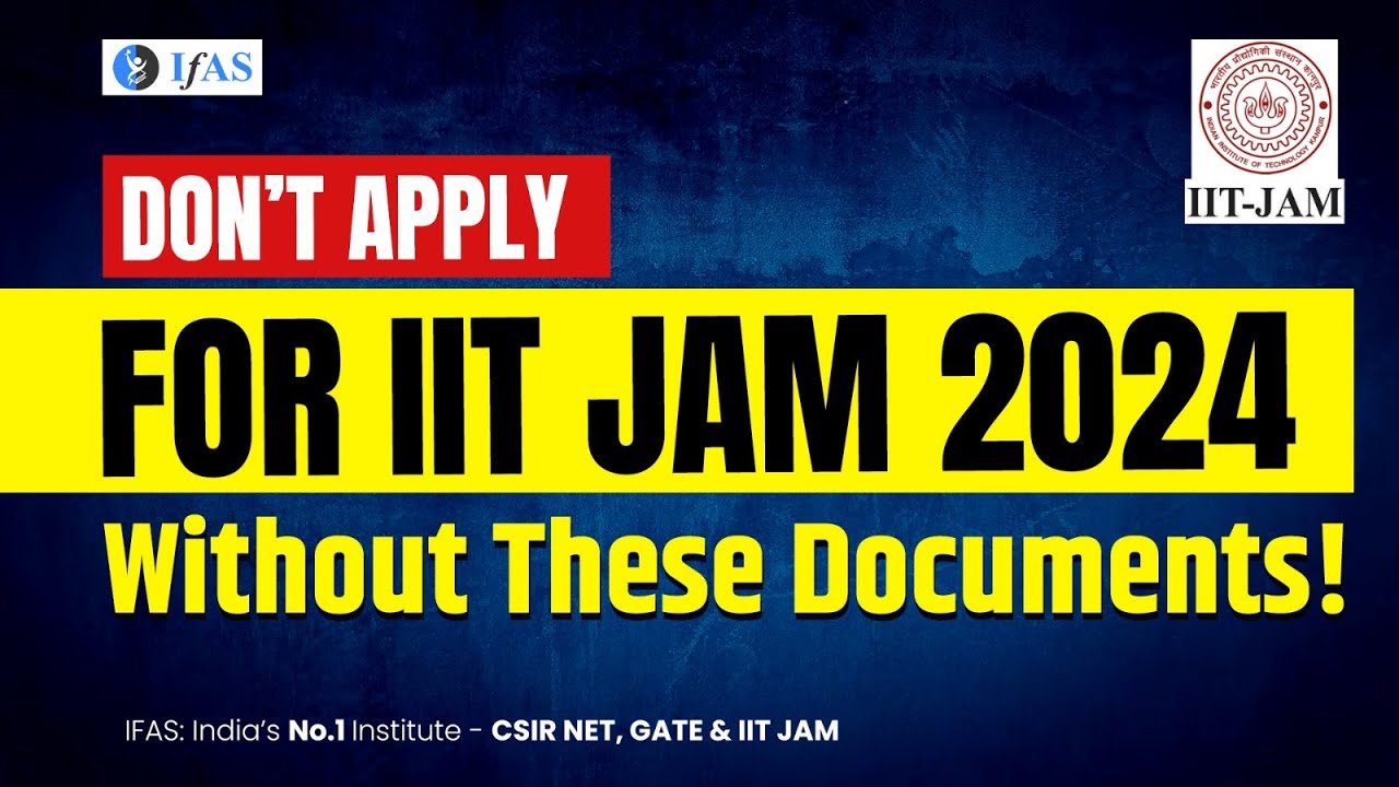 IIT JAM 2024 Required Documents | IIT JAM Physics | IFAS - YouTube