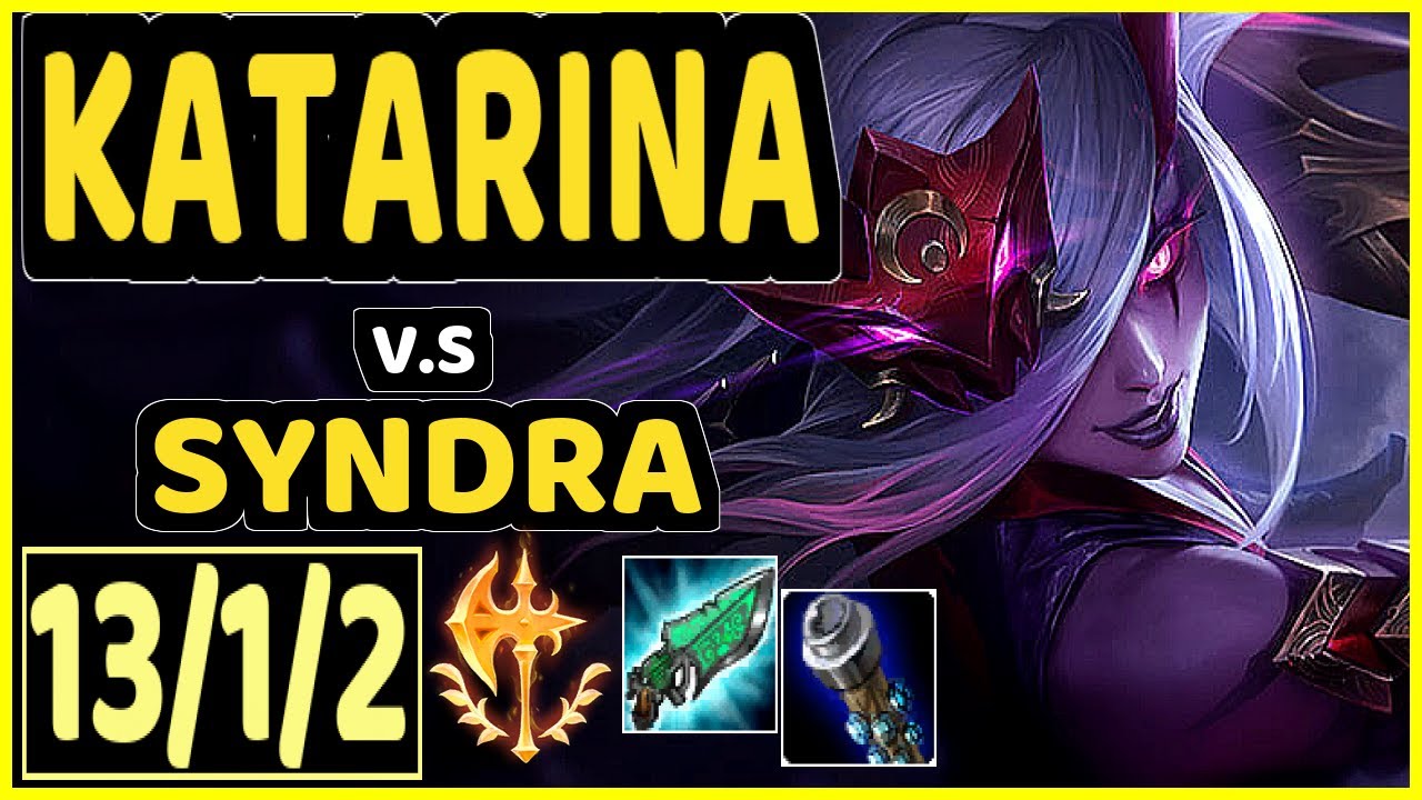 LVSYAN (KATARINA) vs SYNDRA - 13/1/2 KDA MID GAMEPLAY - EUW Ranked ...