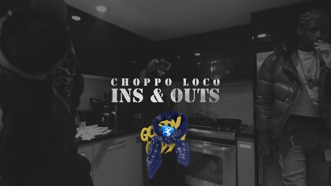 Choppo Loco "Ins & Outs" (OFFICIAL VIDEO) - YouTube