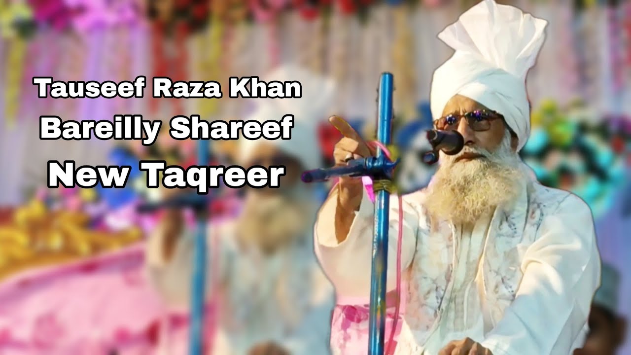 Allama Hujur Tauseef Raza Khan Bareilly Shareef | New Taqreer - YouTube