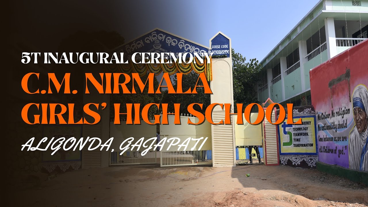 5T Inaugural Ceremony of C.M. Nirmala Girls' High School, Aligonda ...