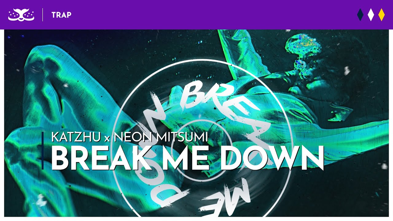 Katzhu x Neon Mitsumi - Break Me Down - YouTube