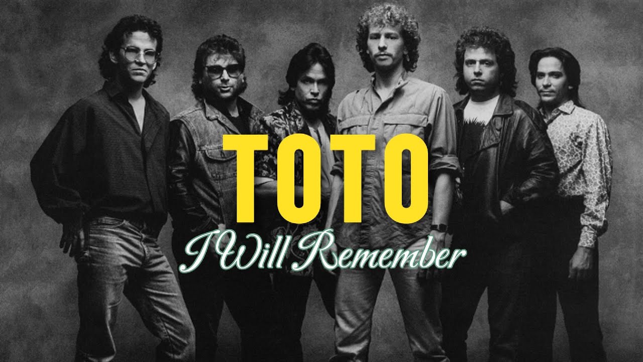 TOTO - I WILL REMEMBER (WITH LYRICS) - YouTube