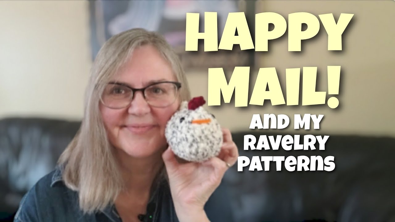 A Minisode : Happy Mail and a look at my Ravelry Patterns 🧶 🇨🇦 - YouTube