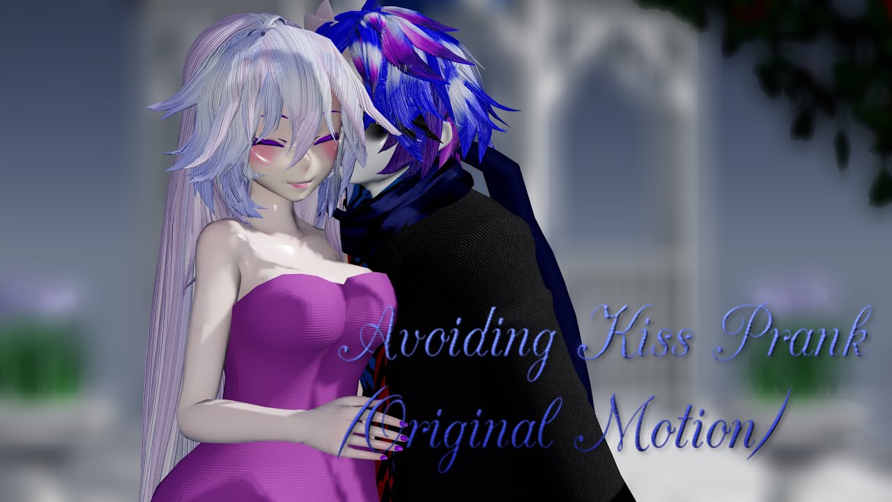 MMD Xiu Mei Short】Avoiding Kiss Prank【 2k60fps Original Motion 】 - YouTube