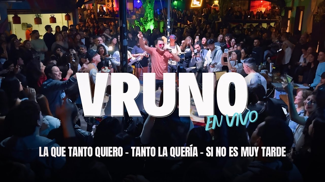 VRUNO - La que tanto quiero | Tanto la Quería | Si no es muy Tarde (EN ...