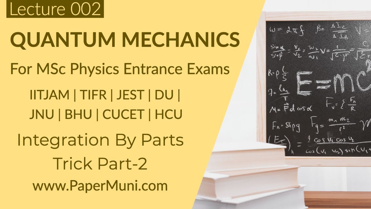 Quantum Mechanics Lec 2 - Integration By Parts | GATE | IITJAM | CSIR ...