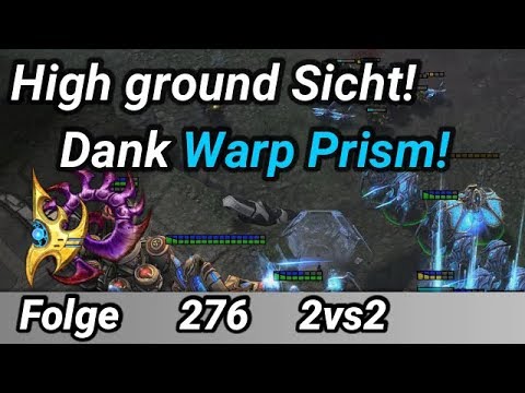High ground Sicht, durch Warp Prism! #276 - 2v2 - Starcraft 2: Legacy ...