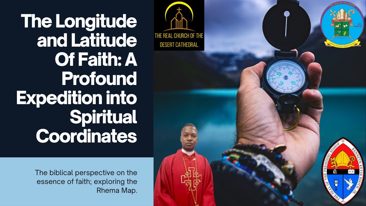 "The Longitude and Latitude Of Faith" | Presiding Bishop Dr. Kenneth K ...