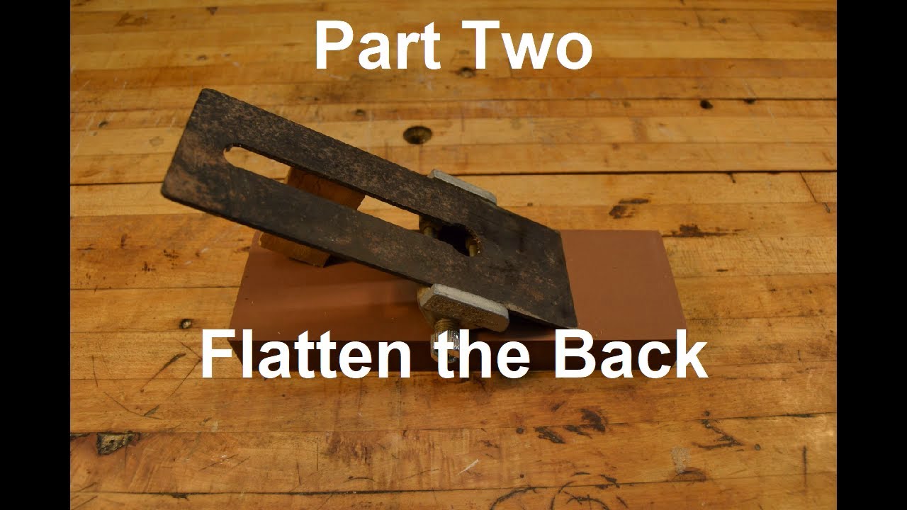 Sharpening, Part Two: Flattening the Back - YouTube