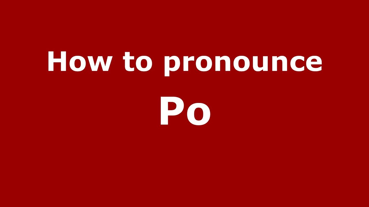 How to Pronounce Po - PronounceNames.com - YouTube