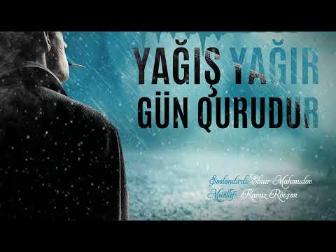 Şeir | Yağış Yağır Gün Qurudur- Ramiz Rövşən (Səsləndirdi: Elnur Mahmudov)