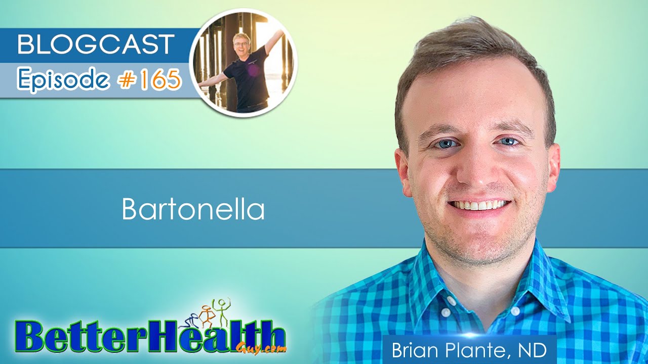 Episode #165: Bartonella with Dr. Brian Plante, ND - YouTube