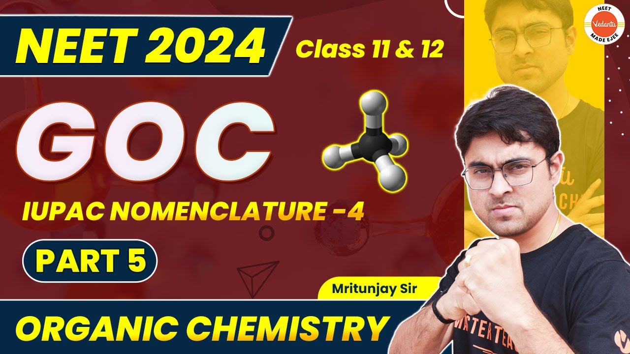 General Organic Chemistry Part 5 | IUPAC Nomenclature - 4 | NEET 2024 Chemistry | Class 11 and ...